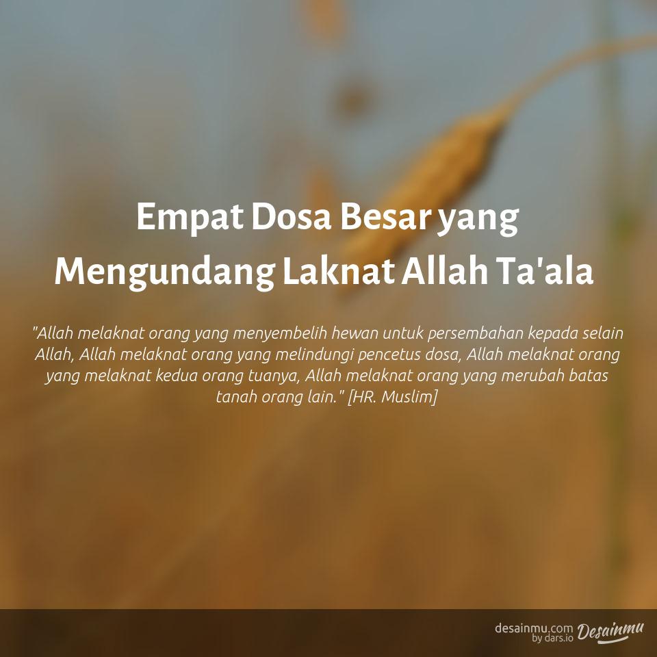 Empat Dosa Besar yang Mengundang Laknat Allah ‘Azza wa Jalla
