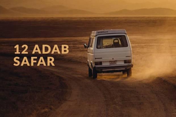 12 Adab Melakukan Safar dan Doa yang Diajarkan Nabi